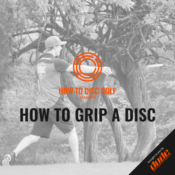 How To Grip A Disc